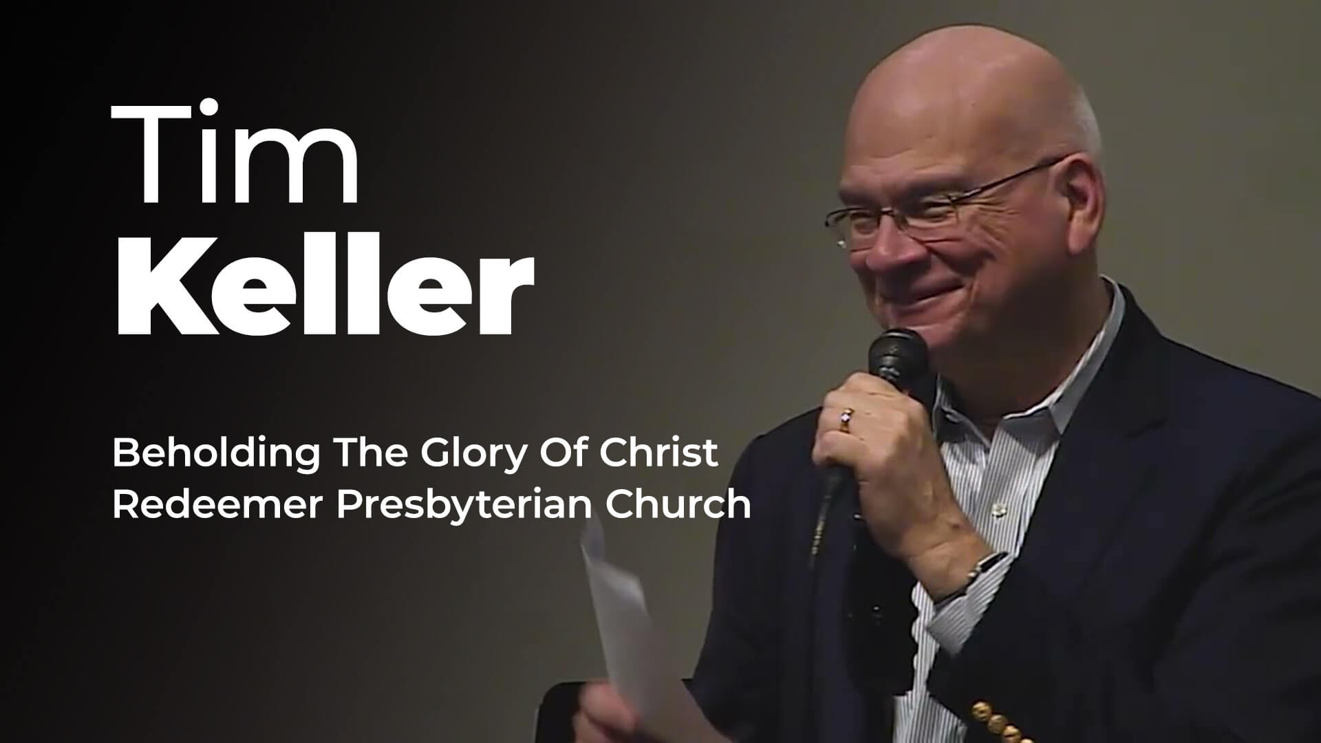 Tim Keller - Beholding The Glory Of Christ | Worship 24/7