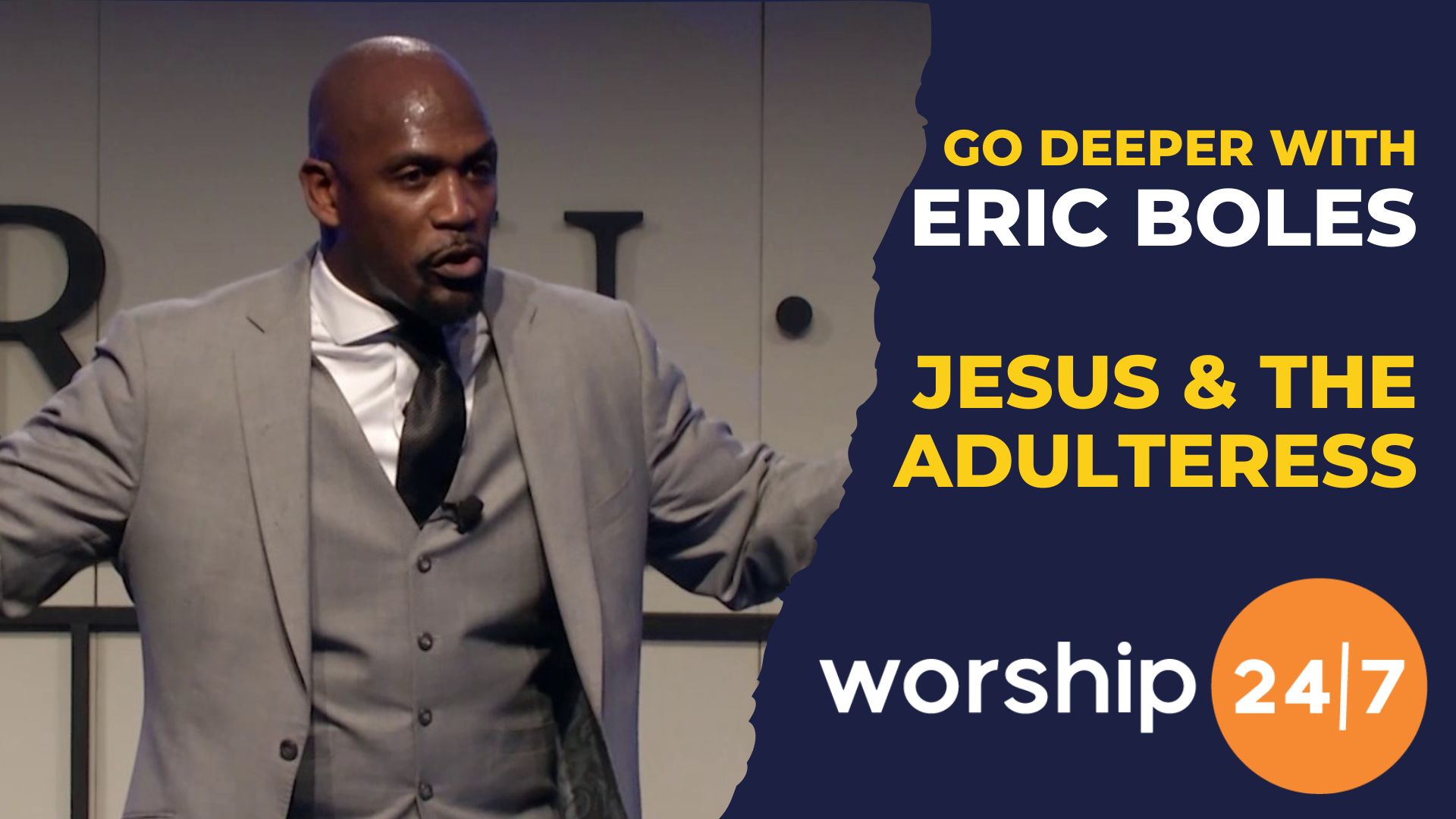 Eric Boles - Jesus & the Adulteress | Worship 24/7