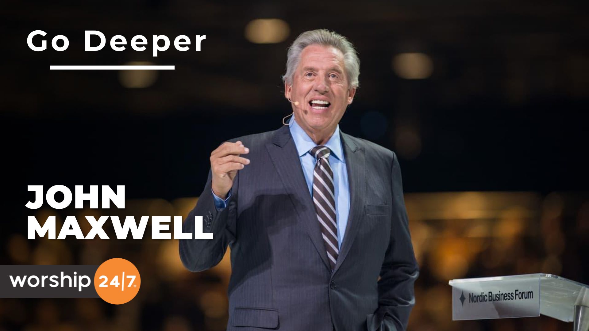 John Maxwell - A Life Marked By Generosity | Worship 24/7