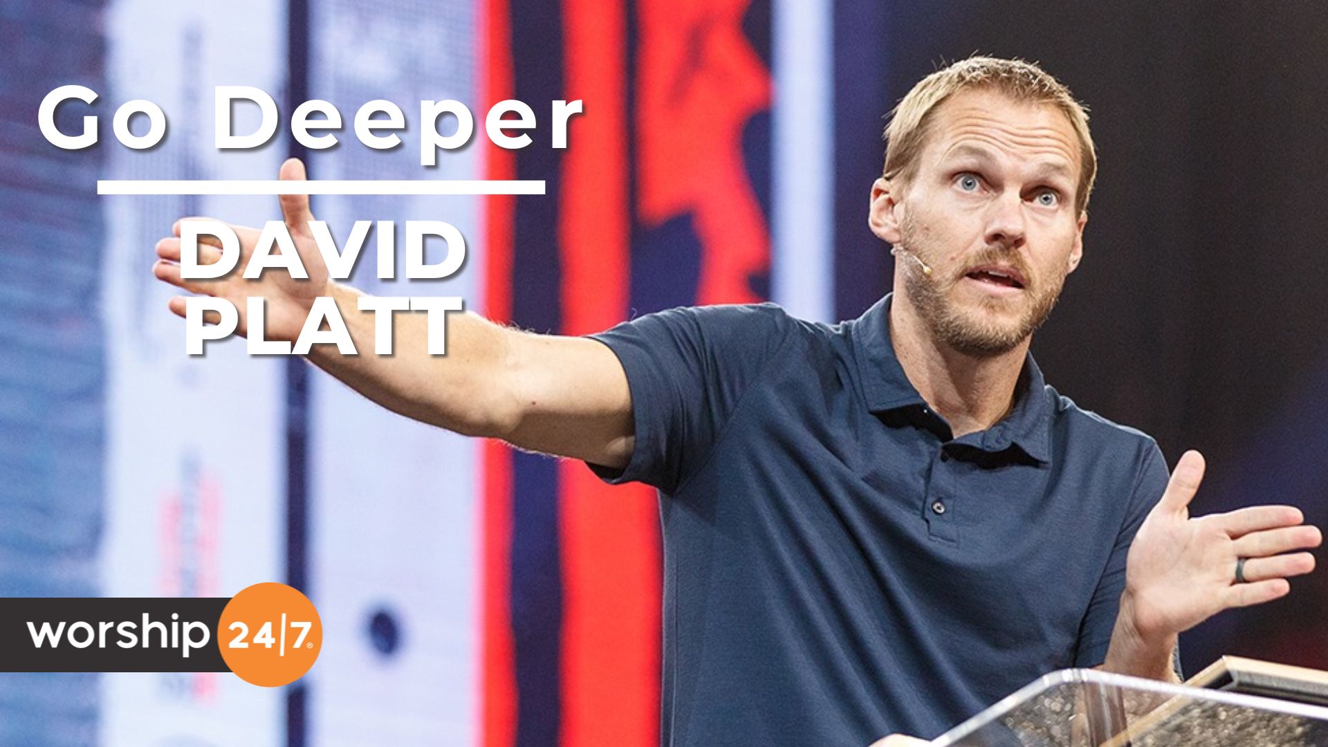David Platt: God's Presence in the Wilderness | Worship 24/7